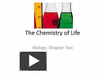 PPT – The Chemistry of Life PowerPoint presentation | free to view - id ...