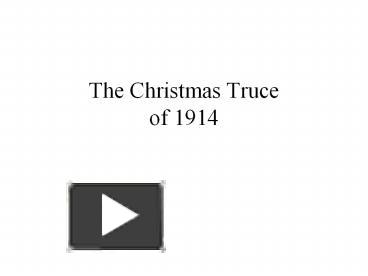 The Christmas Truce of 1914 presentation | free to view
