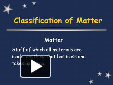 Classification of Matter presentation | free to download
