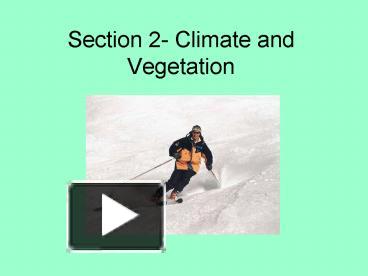 Section 2- Climate and Vegetation presentation | free to view