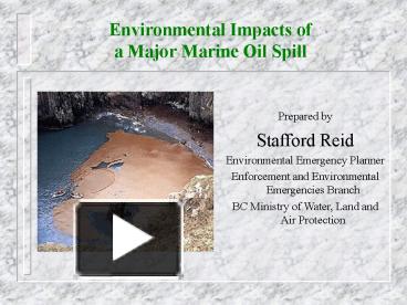 Environmental Impacts of a Major Marine Oil Spill presentation | free ...