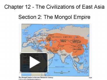 PPT – Chapter 12 The Civilizations of East Asia Section 2: The Mongol ...