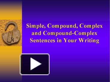 Simple, Compound, Complex and Compound-Complex Sentences in Your ...