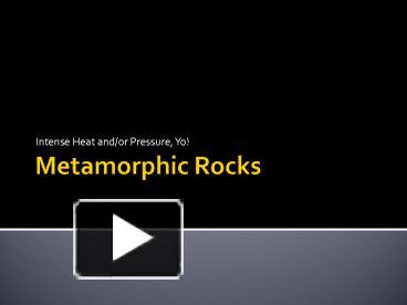 PPT – Metamorphic Rocks PowerPoint presentation | free to download - id ...