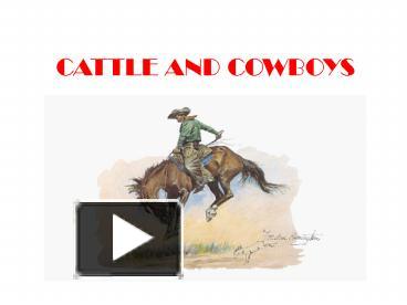 PPT – CATTLE AND COWBOYS PowerPoint presentation | free to view - id ...