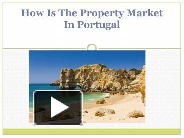 PPT – How Is The Property Market In Portugal PowerPoint presentation ...
