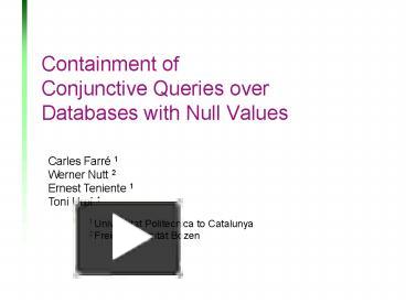 PPT – Containment of Conjunctive Queries over Databases with Null Values PowerPoint presentation ...