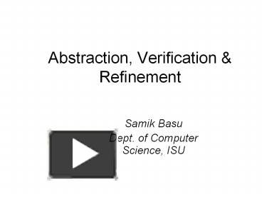 PPT – Abstraction, Verification PowerPoint presentation | free to download - id: 6f5755-OTBiN