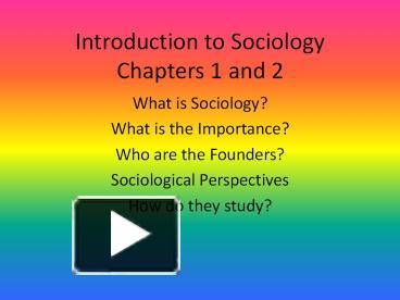 Introduction to Sociology Chapters 1 and 2 presentation | free to view