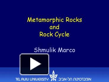 PPT – Metamorphic Rocks and Rock Cycle PowerPoint presentation | free ...