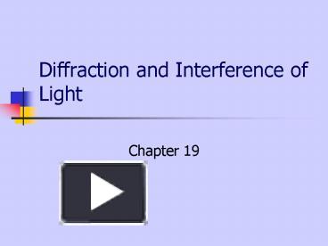 PPT – Diffraction and Interference of Light PowerPoint presentation | free to view - id: 6fa0d3 ...