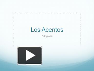 PPT – Los Acentos PowerPoint presentation | free to download - id ...
