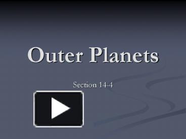 PPT – Outer Planets PowerPoint presentation | free to view - id: 6fdf0b ...