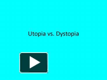 Utopia vs. Dystopia presentation | free to view