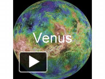PPT – Venus PowerPoint presentation | free to view - id: 6feaee-ODYyN