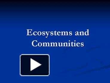 PPT – Ecosystems and Communities PowerPoint presentation | free to view ...