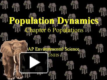Population Dynamics Chapter 6 Populations presentation | free to view
