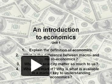 An introduction to economics Unit 1 presentation | free to view