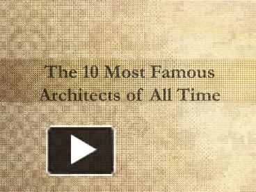 The 10 most famous architects of all time presentation | free to download