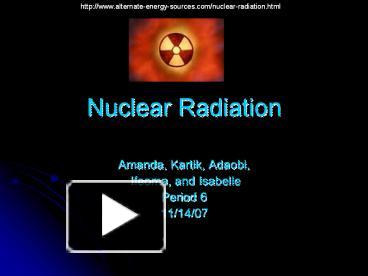 PPT – Nuclear Radiation PowerPoint presentation | free to view - id ...