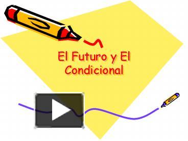 El Futuro y El Condicional presentation | free to download