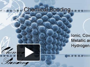 PPT – Ionic, Covalent, Metallic and Hydrogen Bonds PowerPoint ...