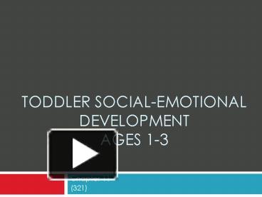 Toddler Social-Emotional Development Ages 1-3 presentation | free to view