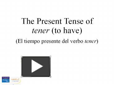 Present tense of tener presentation | free to download