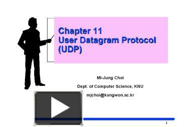 Chapter 11 User Datagram Protocol (UDP) presentation | free to view