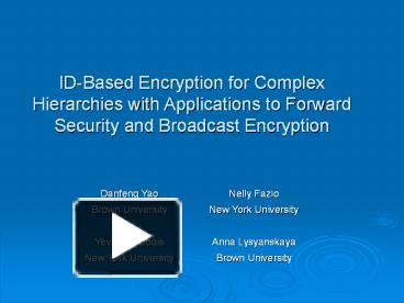 PPT – ID-Based Encryption for Complex Hierarchies with Applications to Forward Security and ...