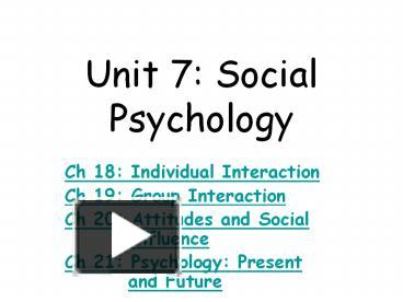Unit 7: Social Psychology presentation | free to download