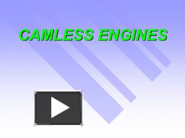 CAMLESS ENGINES presentation | free to view
