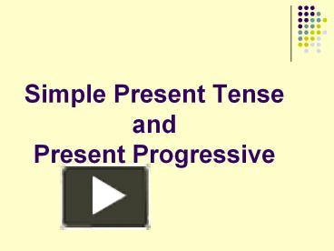 Simple Present Tense and Present Progressive presentation | free to ...