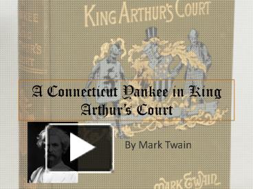 PPT – A Connecticut Yankee in King Arthur PowerPoint presentation ...