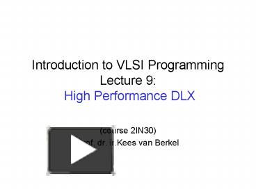 PPT – Introduction to VLSI Programming Lecture 9: High Performance DLX PowerPoint presentation ...