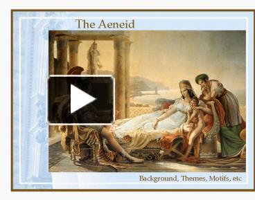 PPT – The Aeneid PowerPoint presentation | free to view - id: 705f47-NzZmY