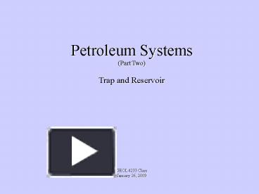 PPT – Petroleum Systems PowerPoint presentation | free to download - id: 70735-ZDc1Z