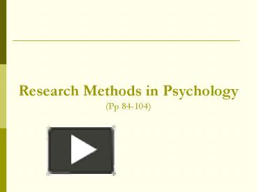 Research Methods in Psychology (Pp 84-104) presentation | free to download