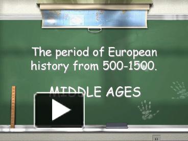 The period of European history from 500-1500. presentation | free to view