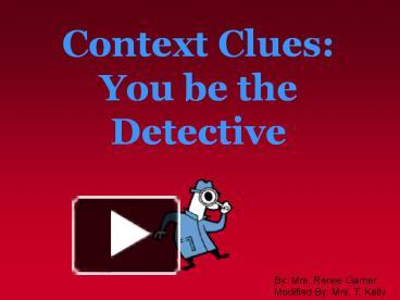 Context Clues: You be the Detective presentation | free to view