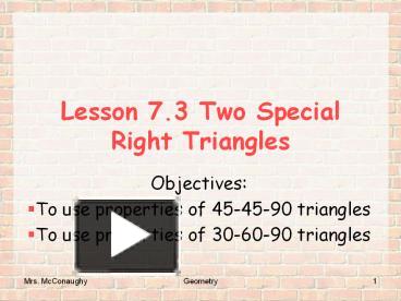 Lesson 7.3 Two Special Right Triangles presentation | free to view