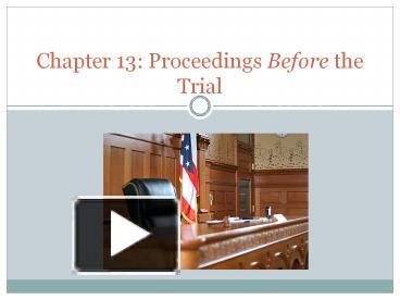 Chapter 13: Proceedings Before the Trial presentation | free to download