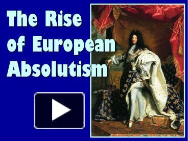 The Rise of European Absolutism presentation | free to download