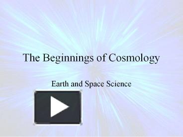 PPT – The Beginnings of Cosmology PowerPoint presentation | free to download - id: 70afb0-MmU2Z