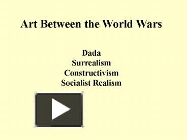 Art Between the World Wars presentation | free to view
