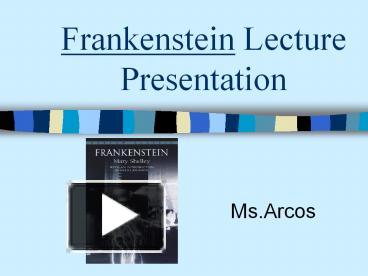 Frankenstein Lecture Presentation presentation | free to view