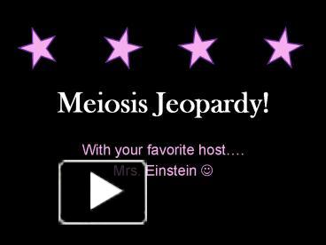 PPT – Meiosis Jeopardy! PowerPoint presentation | free to view - id ...
