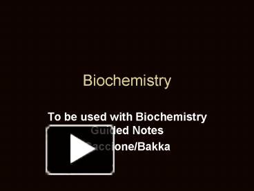 PPT – Biochemistry PowerPoint presentation | free to view - id: 70d049 ...