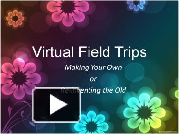 PPT – Virtual Field Trips PowerPoint presentation | free to view - id ...