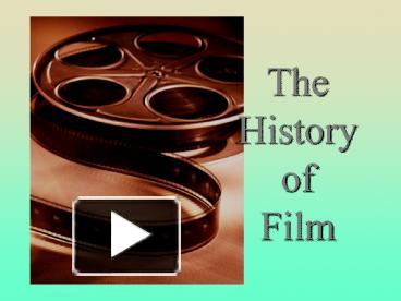 The History of Film presentation | free to view